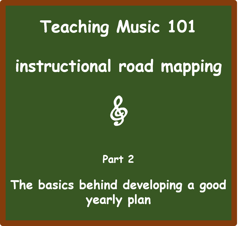 Teaching Music 101 – Instructional Road Maps – Part 2 | MelodySoup.org